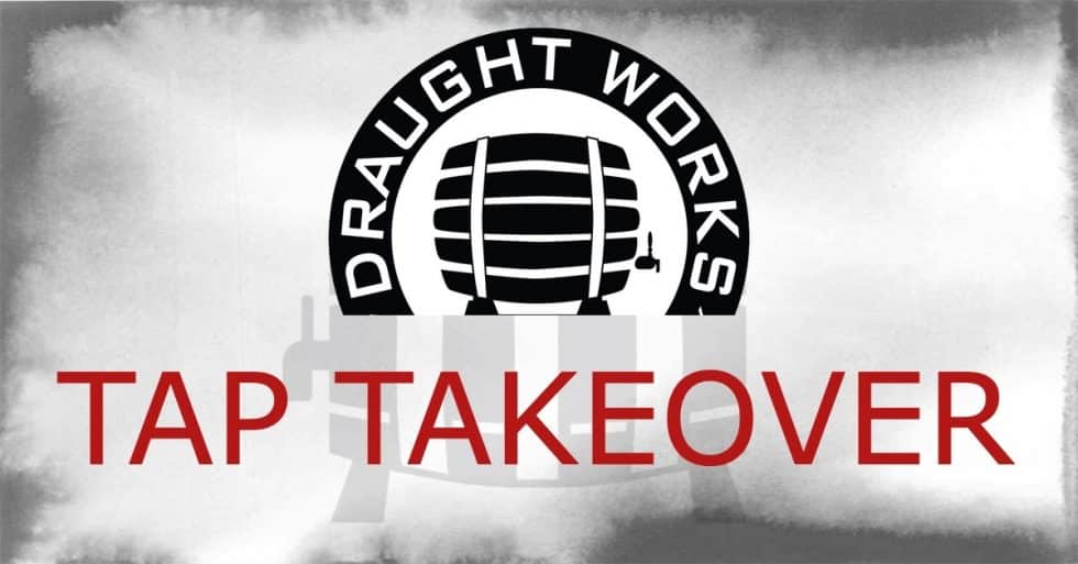 Draught Works Brewery Tap Takeover • Backyard Tap House